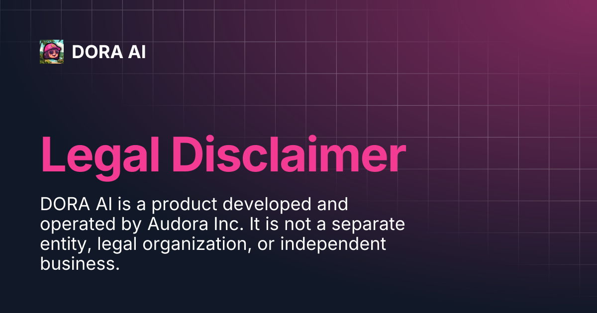 Legal Disclaimer | DORA AI